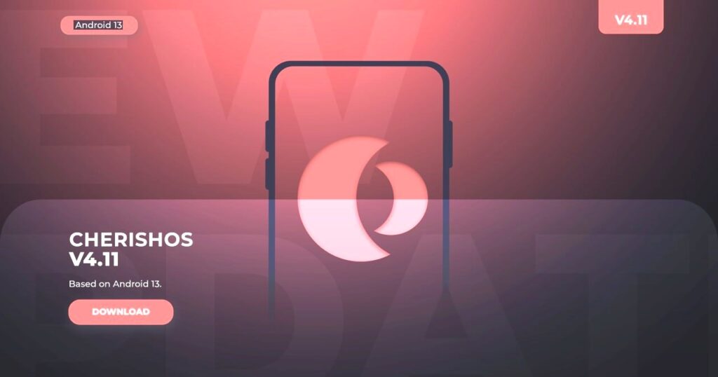 Download Cherish OS 4.11 With Android 13 | The Custom Rom